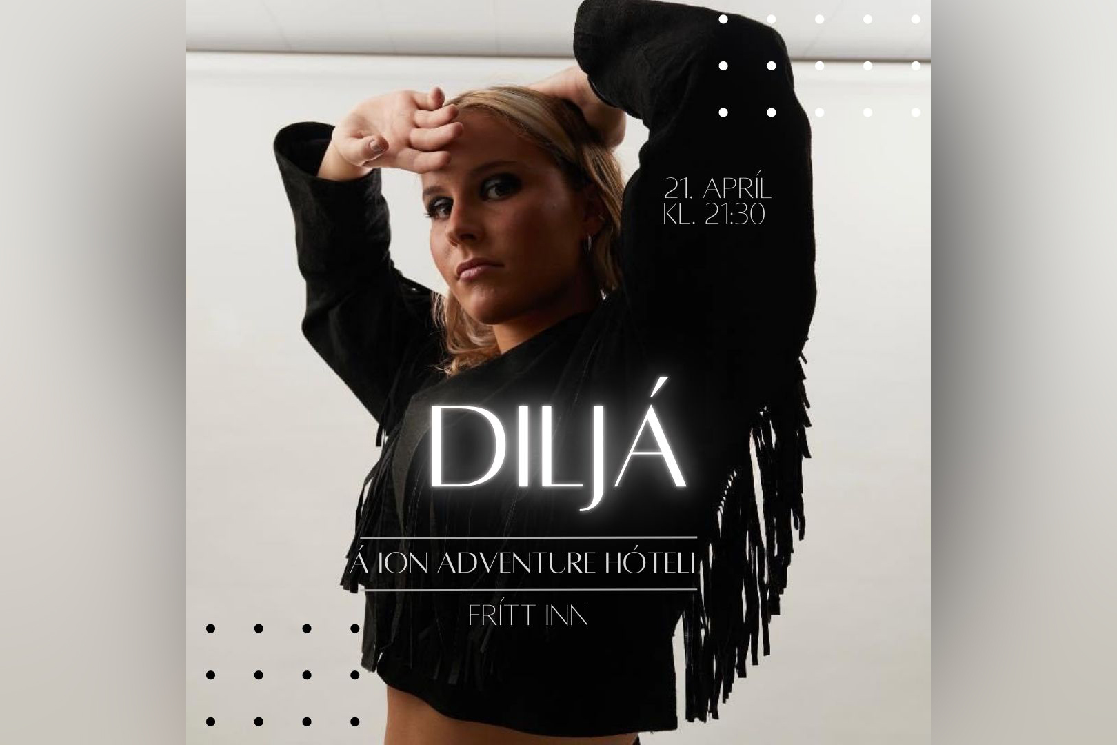 Diljá hitar upp fyrir Eurovision á ION Adventure hóteli - DFS.is